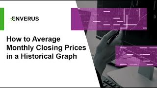 How To Average Monthly Closing Prices in a Historical Graph | Enverus